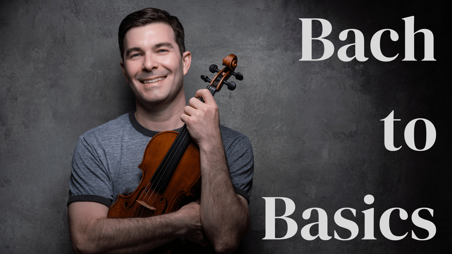 Bach to Basics - Nathan Cole, Violin